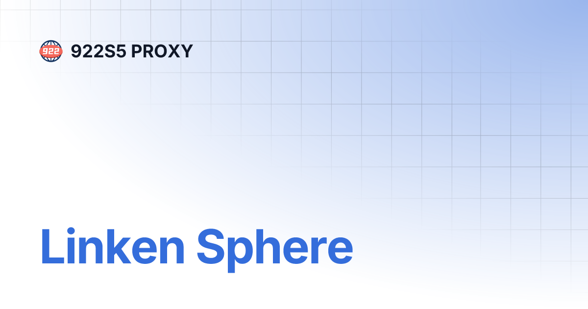 Linken Sphere | 922S5 PROXY