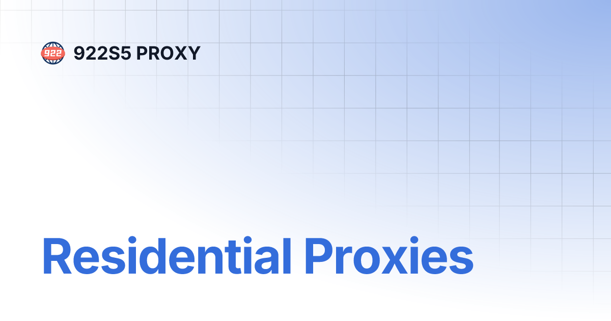 Residential Proxies | 922S5 PROXY